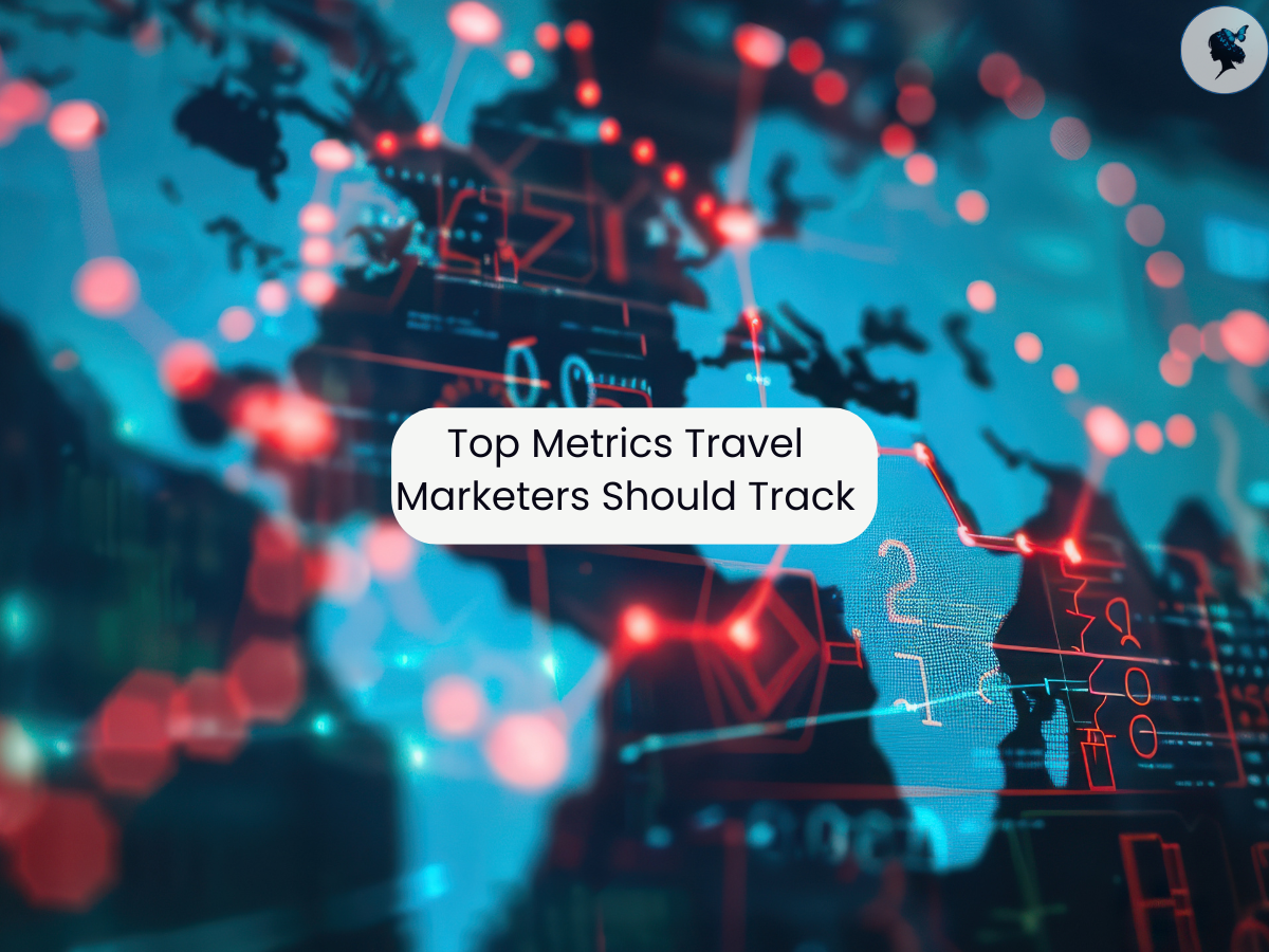 Top Metrics Travel Marketers Should Track – Wander Women Strategies
